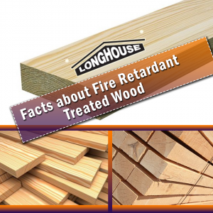 The Advantages of Fire Retardant Treated Wood - Longhouse Specialty ...